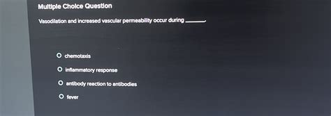 solved multiple cholce questionvasodilation and increased