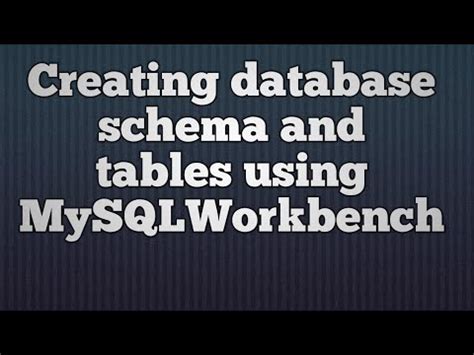 7.Creating database schema and tables using MySQLWorkbench - YouTube