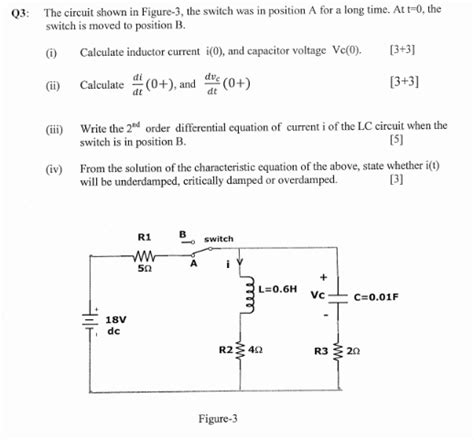 Solved Q3 The Circuit Shown In Figure 3 The Switch Was In Chegg Com