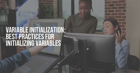 Variable Initialization Best Practices For Initializing Variables