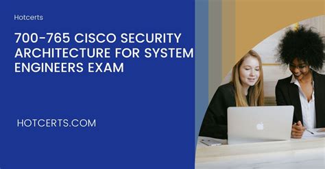 700 765 Cisco Security Architecture For System Engineers Exam