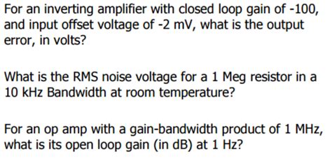 solved for an inverting amplifier with closed loop gain of