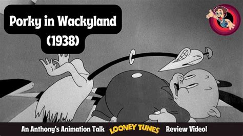 "Anthony's Animation Talk" Porky in Wackyland (1938) - An Anthony's Animation Talk Looney Tunes ...
