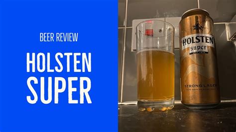Whack Yourself Wednesday Holsten Super Beer Review Youtube