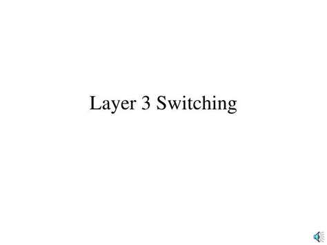 Ppt Layer 3 Switching Powerpoint Presentation Free Download Id 3031378