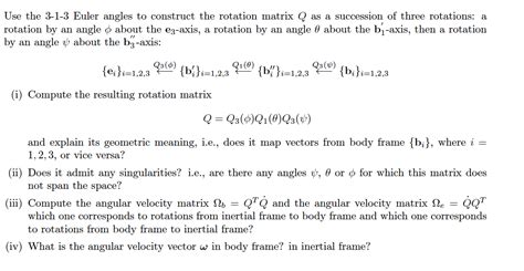Use The 3 1 3 Euler Angles To Construct The Rotation