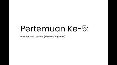 responsi ml pertemuan 5 unsupervised learning k means algorithm