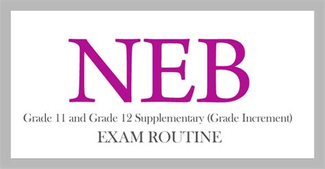 Neb Grade 11 And 12 Supplementary Grade Increment Exam Routine 2082 2025 Neb Class 11 And