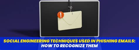 Social Engineering Techniques Used In Phishing Emails How To Recognize