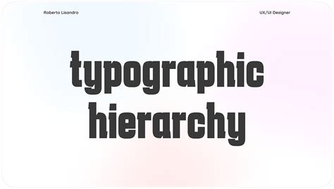 typographic hierarchy improve readability in design by roberto
