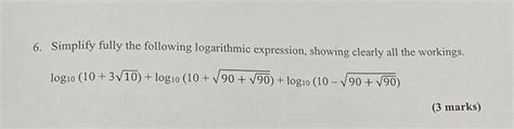 Solved Simplify Fully The Following Logarithmic Expression