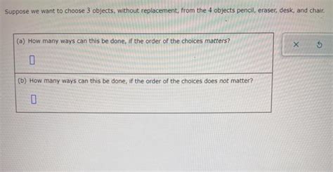 solved suppose we want to choose 3 objects without