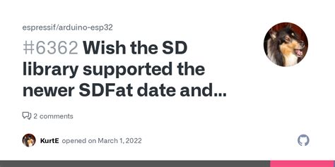 Wish The Sd Library Supported The Newer Sdfat Date And Time Methods · Issue 6362 · Espressif