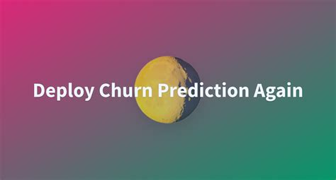 Agayabag Deploy Churn Prediction Again At Main