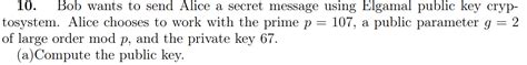 Bob Wants To Send Alice A Secret Message Using Chegg Com