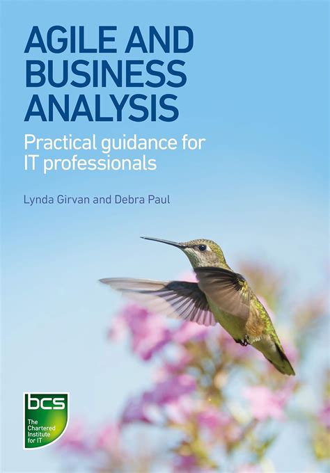 Agile And Business Analysis Practical Guidance For It Professionals Girvan Lynda Paul Debra