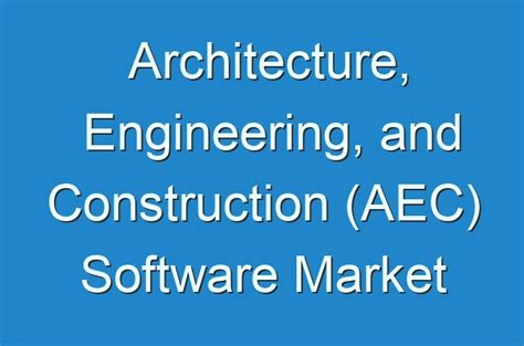 Architecture Engineering And Construction Aec Software Market