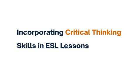 Incorporating Critical Thinking Skills In Esl Lessons