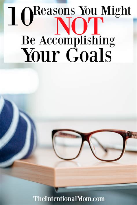 10 Reasons You Might Not Be Accomplishing Your Goals