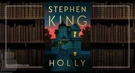 Holly: Stephen King Yeni Romanı ile Geliyor – Kayıp Rıhtım