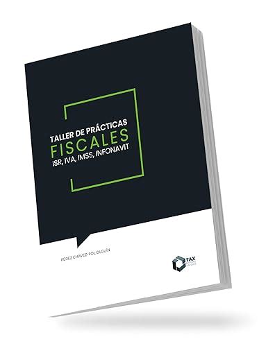 Taller De Prácticas Fiscales Isr Iva Imss Infonavit Edición 2025
