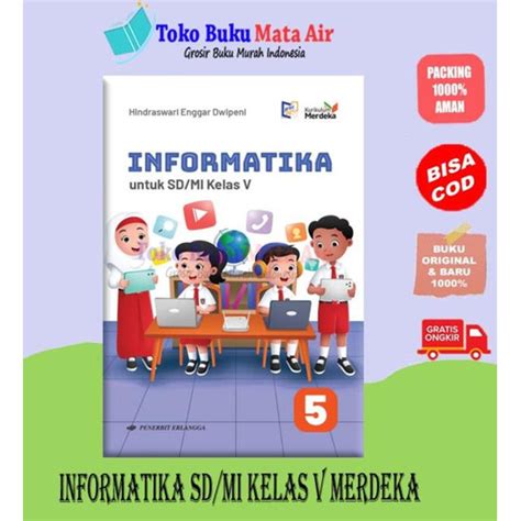 Jual Informatika Untuk Sd Mi Kelas 1 2 3 4 5 6 Kurikulum Merdeka Erlangga Kelas 5 Jakarta