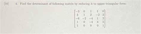 Solved 10 4 ﻿find The Determinant Of Following Matrix By