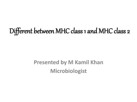 Different Between Mhc Class 1 And Mhc Class Ppt