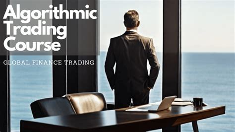 Algorithmic Trading Course Global Finance Trading