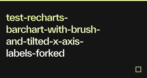Test Recharts Barchart With Brush And Tilted X Axis Labels Forked Codesandbox