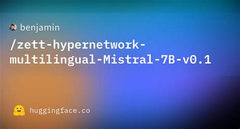 Benjamin Zett Hypernetwork Multilingual Mistral B V At Main