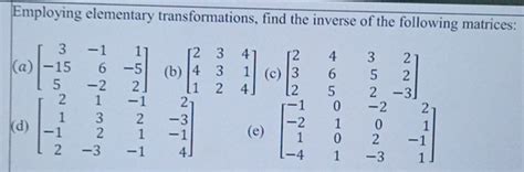 Employing Elementary Transformations Find The Inverse Of The Following M