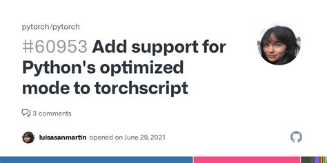 Add Support For Pythons Optimized Mode To Torchscript · Issue 60953