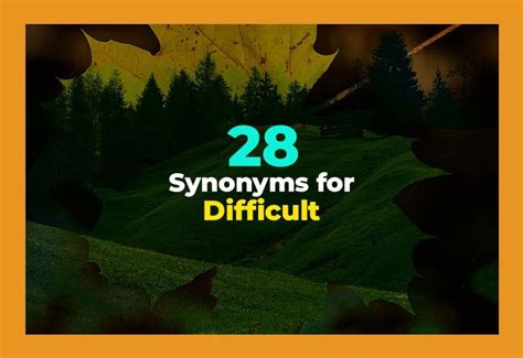 Synonyms For Difficult 28 Best Words With Examples
