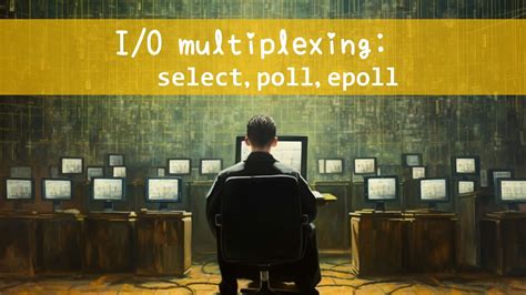 c语言网络编程：使用epoll管理套接字 程序联合开发网