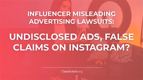 Influencer Misleading Advertising Lawsuits Undisclosed Ads False Claims