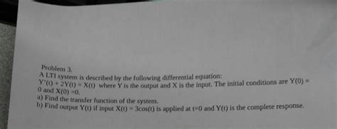 Solved Problem 3 A LTI System Is Described By The Following Chegg Com