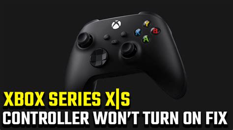 how to fix xbox series x s controller won t connect turn on or sync