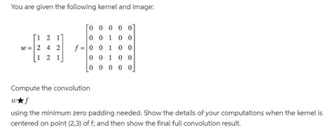 Solved You Are Given The Following Kernel And Image Chegg