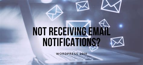 im not receiving email notifications from my website let s build a