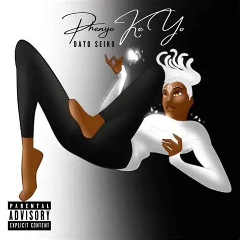 Dato Seiko Phenyo Ke Yo Lyrics Genius Lyrics