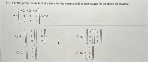 Solved 17 For The Given Matrix A Find A Basis For The