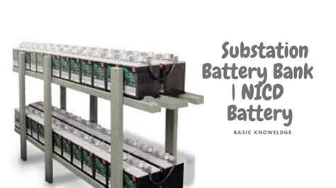 Substation Battery Bank Nicd Battery Battery Bank Basic Knowledge