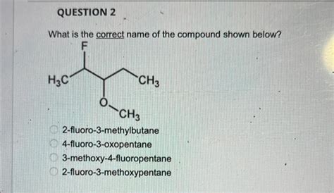 Solved What Is The Correct Name Of The Compound Shown Below