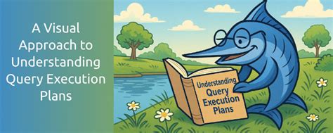 A Visual Approach To Understanding Query Execution Plans Dbmarlin Blog