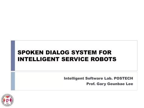 PPT SPOKEN DIALOG SYSTEM FOR INTELLIGENT SERVICE ROBOTS PowerPoint Presentation ID