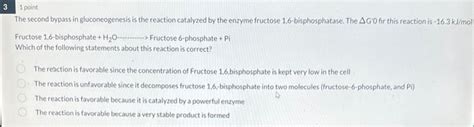 Solved 1point The Second Bypass In Gluconeogenesis Is The