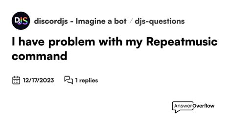 I Have Problem With My `repeatmusic` Command Discordjs Imagine
