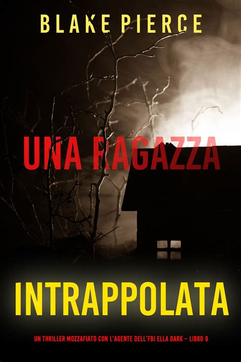 Una Ragazza Intrappolata Un Thriller Mozzafiato Con Lagente Dellfbi