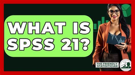 what is spss 21 the friendly statistician youtube